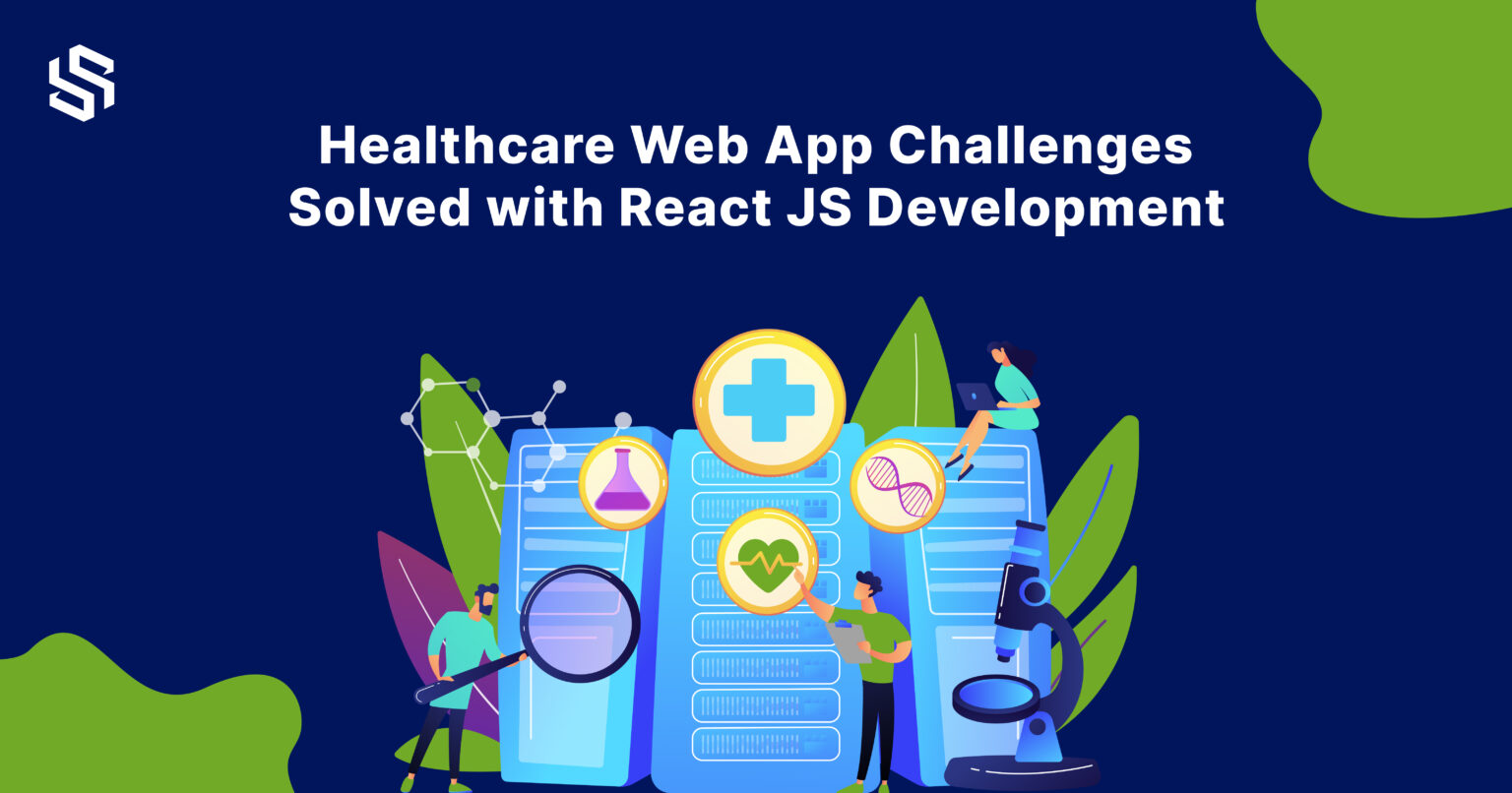 Healthcare Web App Challenges Solved with React JS Development | Syndell